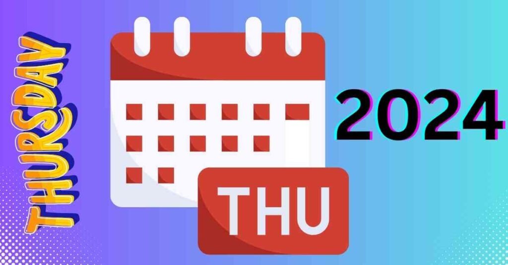How Many Thursdays in 2024?