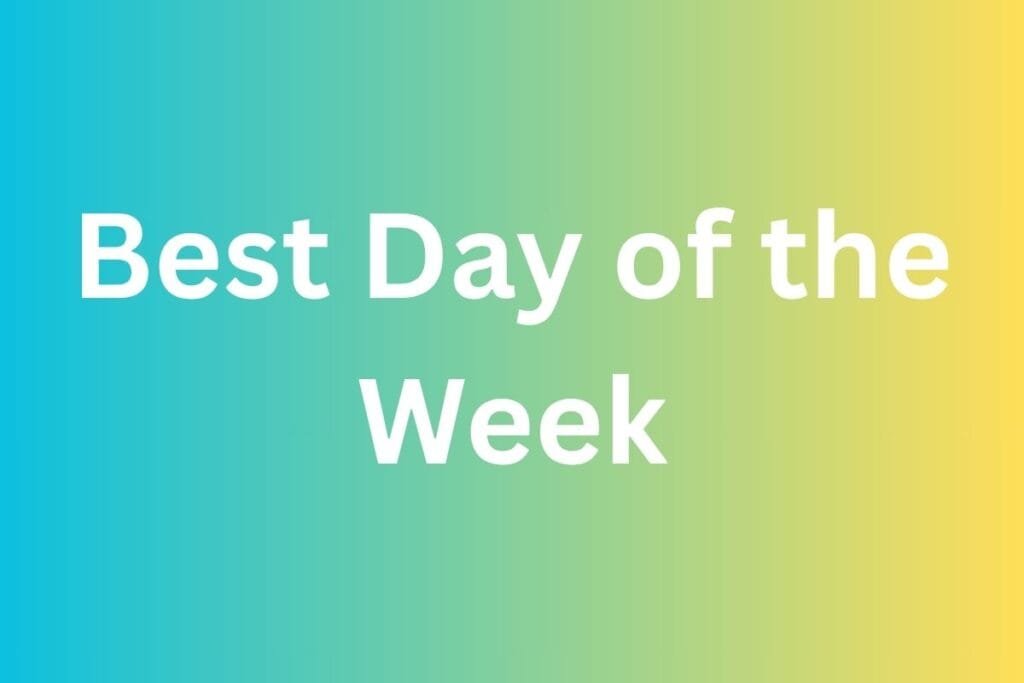 The Best Day in a Week: Unlocking Your Weekly Sweet Spot